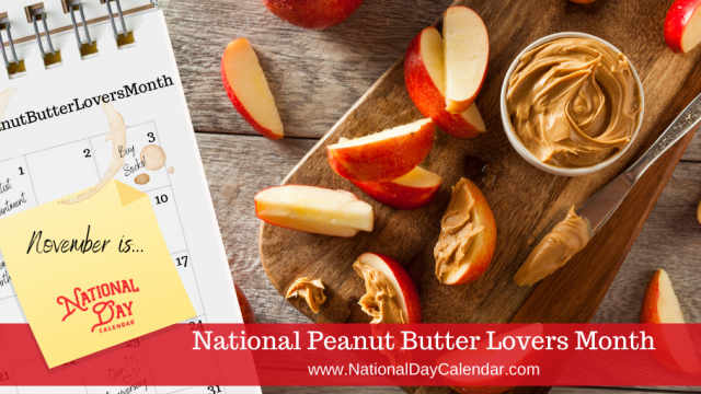 NATIONAL PEANUT BUTTER LOVERS MONTH - November - National Day Calendar