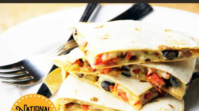 NATIONAL QUESADILLA DAY | September 25 - National Day Calendar