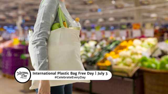 INTERNATIONAL PLASTIC BAG FREE DAY | July 3 - National Day Calendar