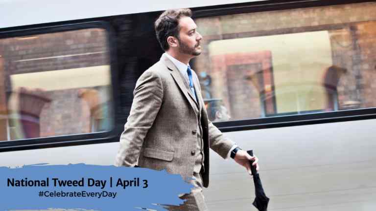 NATIONAL TWEED DAY - April 3 - National Day Calendar