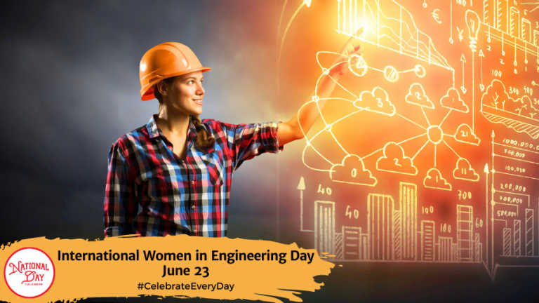 INTERNATIONAL WOMEN IN ENGINEERING DAY - June 23 - National Day Calendar