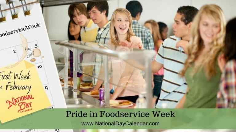 PRIDE IN FOODSERVICE WEEK - First Week in February - National Day Calendar