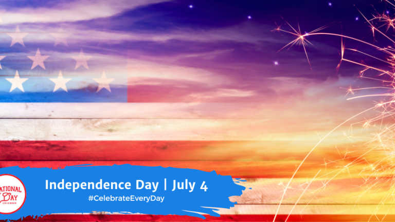 INDEPENDENCE DAY - July 4 - National Day Calendar