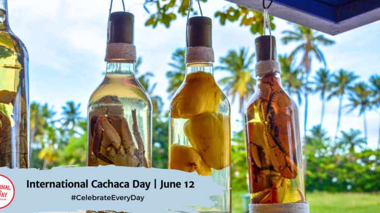INTERNATIONAL CACHACA DAY - June 12 - National Day Calendar