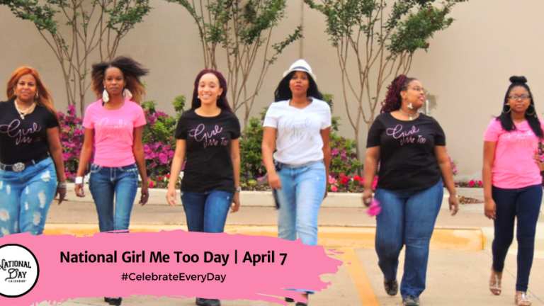 NATIONAL GIRL ME TOO DAY - April 7 - National Day Calendar