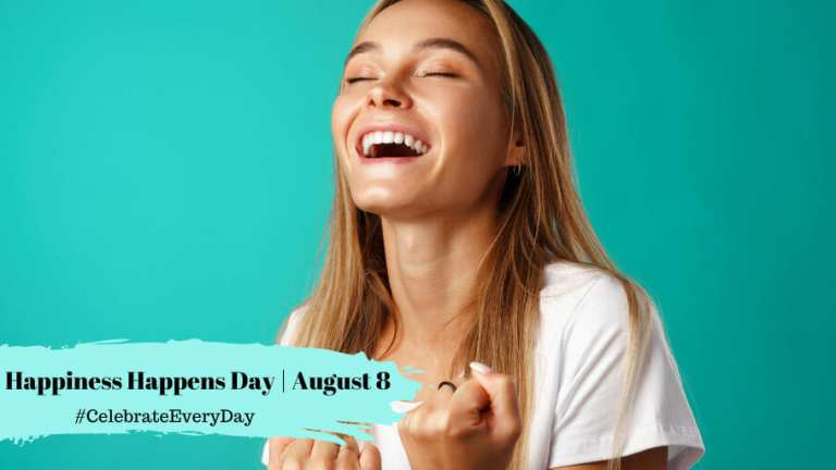NATIONAL HAPPINESS HAPPENS DAY - August 8 - National Day Calendar