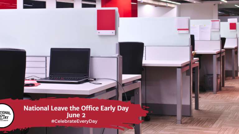 NATIONAL LEAVE THE OFFICE EARLY DAY | June 3, 2024 - National Day Calendar