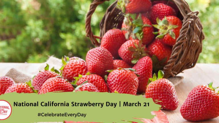 NATIONAL CALIFORNIA STRAWBERRY DAY | March 21 - National Day Calendar