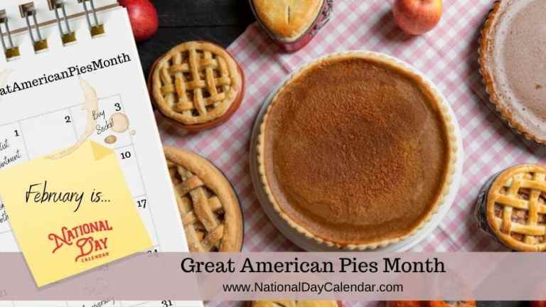 GREAT AMERICAN PIES MONTH - February - National Day Calendar
