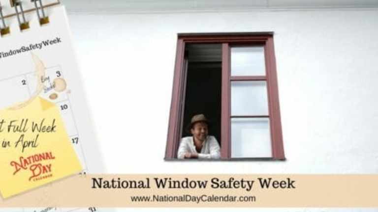 NATIONAL WINDOW SAFETY WEEK - First Full Week In April - National Day ...