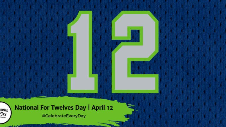 NATIONAL FOR TWELVES DAY - April 12 - National Day Calendar