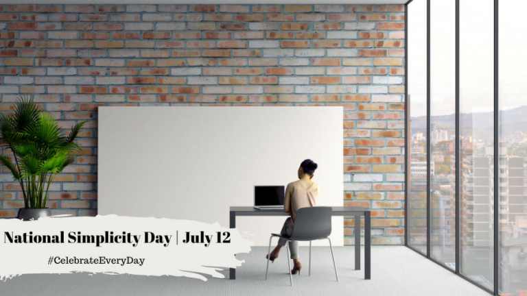 NATIONAL SIMPLICITY DAY - July 12 - National Day Calendar
