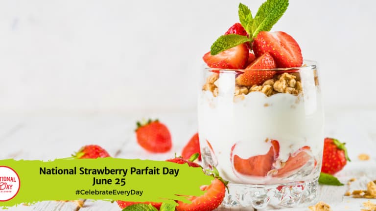 NATIONAL STRAWBERRY PARFAIT DAY - June 25 - National Day Calendar