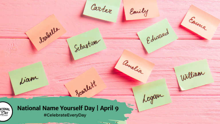 NATIONAL NAME YOURSELF DAY - April 9 - National Day Calendar