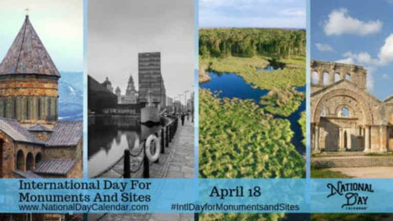 INTERNATIONAL DAY FOR MONUMENTS AND SITES - April 18 - National Day ...