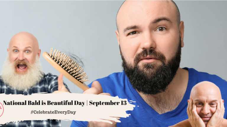 NATIONAL BALD IS BEAUTIFUL DAY - September 13 - National Day Calendar