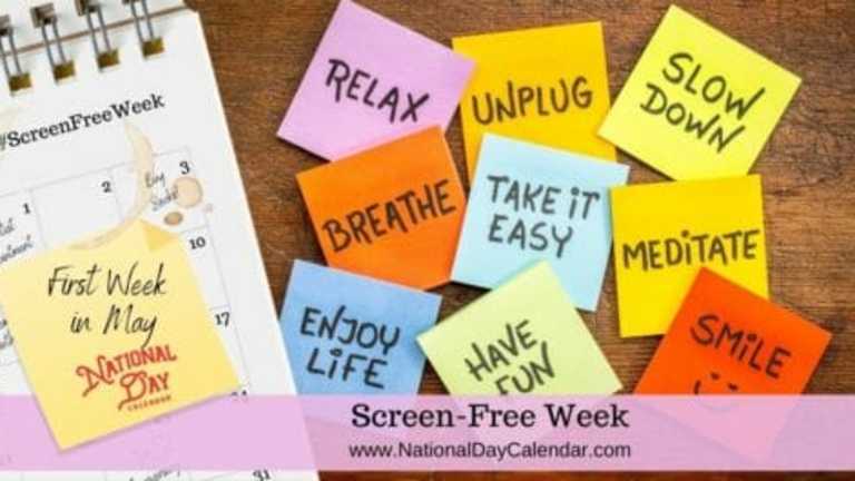 SCREEN-FREE WEEK - First Full Week in May - National Day Calendar