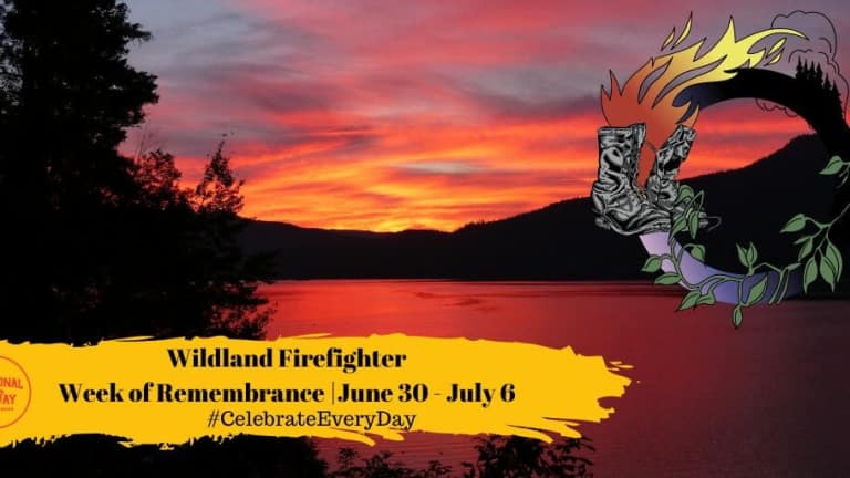WILDLAND FIREFIGHTER WEEK OF REMEMBRANCE |June 30 - July 6 - National ...