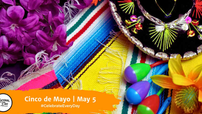 CINCO DE MAYO - May 5 - National Day Calendar