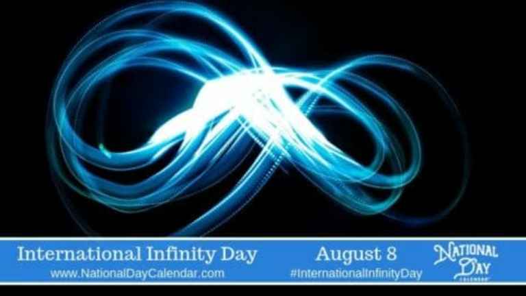 INTERNATIONAL INFINITY DAY - August 8 - National Day Calendar