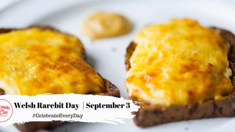 NATIONAL WELSH RAREBIT DAY - September 3 - National Day Calendar