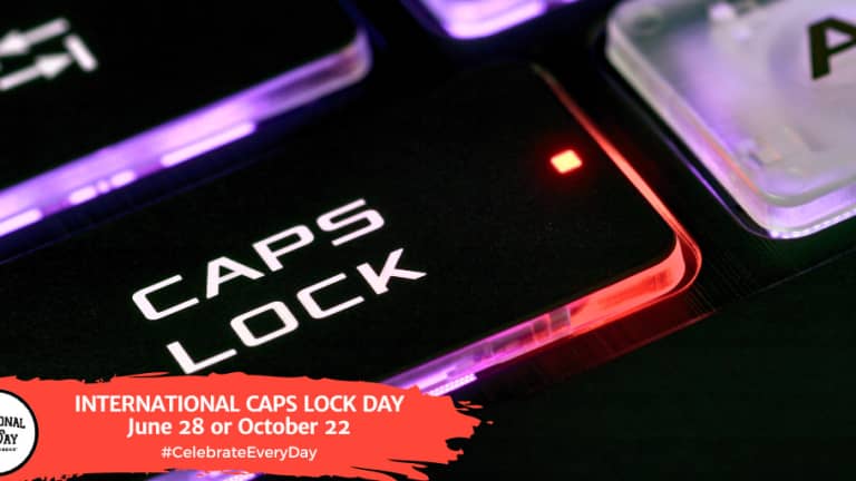 INTERNATIONAL CAPS LOCK DAY - June 28 or October 22 - National Day Calendar