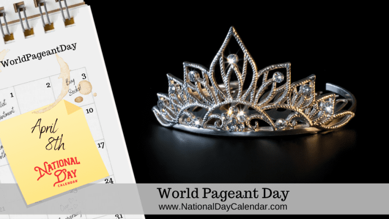 INTERNATIONAL PAGEANT DAY - April 8 - National Day Calendar