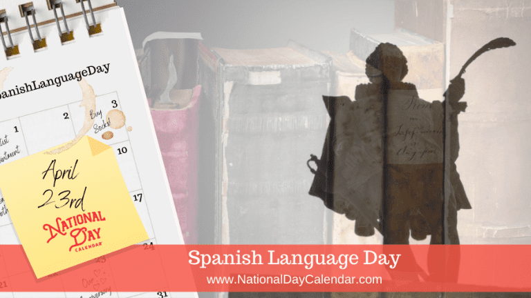 SPANISH LANGUAGE DAY - April 23 - National Day Calendar
