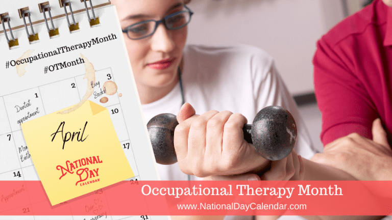 OCCUPATIONAL THERAPY MONTH - APRIL - National Day Calendar OCCUPATIONAL THERAPY MONTH - APRIL - National Day Calendar