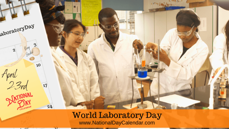 WORLD LABORATORY DAY - April 23 - National Day Calendar