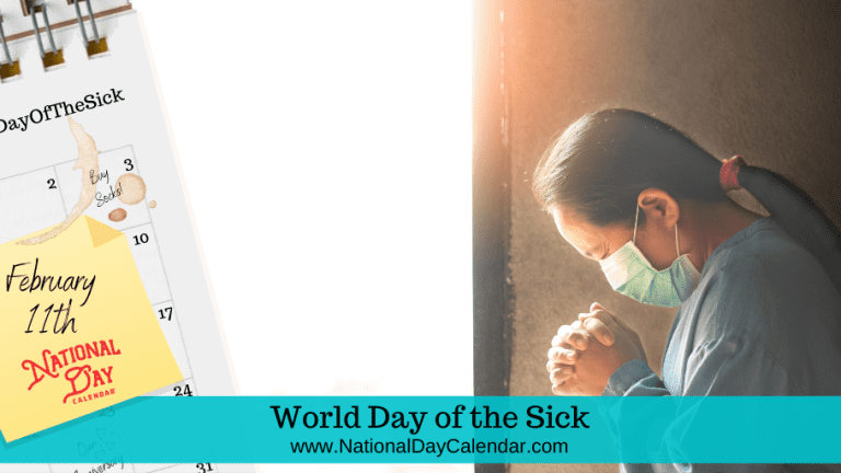 WORLD DAY OF THE SICK - February 11 - National Day Calendar