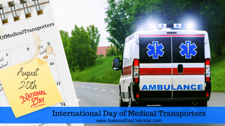 INTERNATIONAL DAY OF MEDICAL TRANSPORTERS - August 20 - National Day ...
