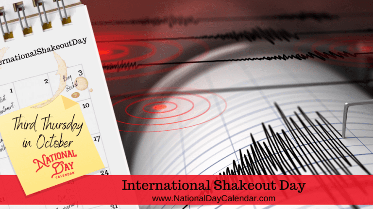 INTERNATIONAL SHAKEOUT DAY - Third Thursday in October - National Day ...