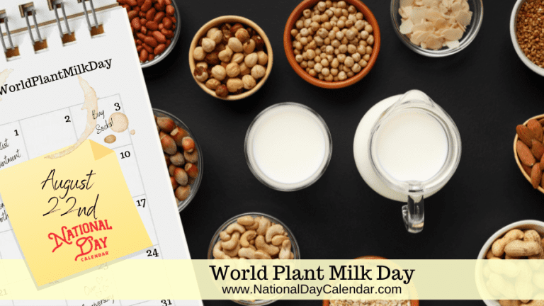 WORLD PLANT MILK DAY - August 22 - National Day Calendar