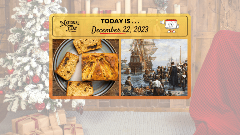 DECEMBER 22, 2023 | NATIONAL DATE NUT BREAD DAY | FOREFATHERS' DAY ...