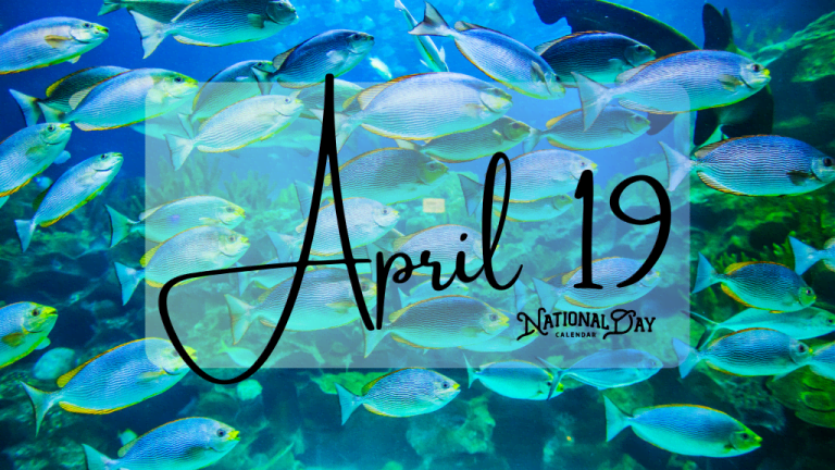 APRIL 19 | Birthdays and Events - National Day Calendar