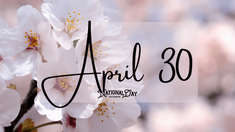 BIRTHDAYS AND EVENTS | April 30 - National Day Calendar