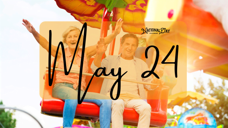 MAY 24 | Birthdays and Events - National Day Calendar