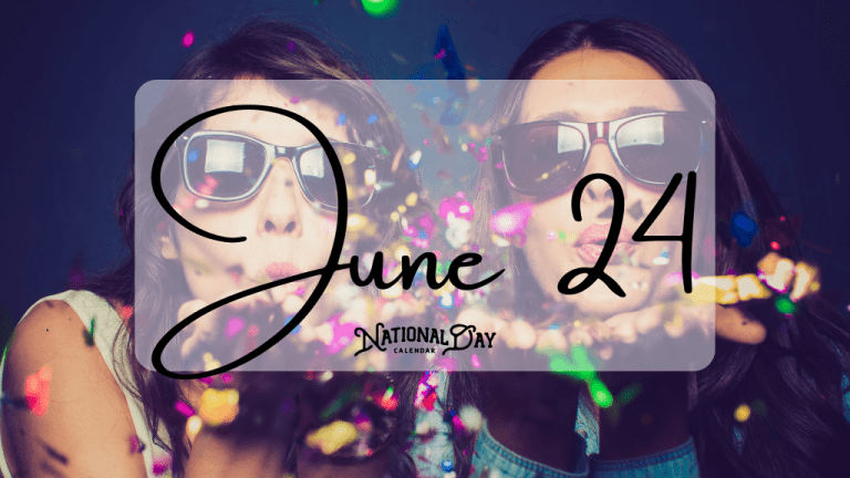 JUNE 24 | Birthdays and Events - National Day Calendar