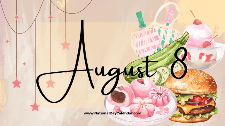 AUGUST 8 | Birthdays and Events - National Day Calendar
