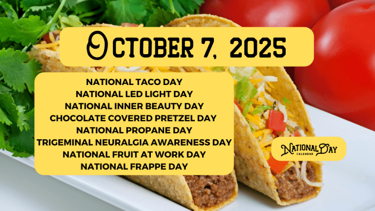 OCTOBER 7, 2025 | NATIONAL TACO DAY | NATIONAL LED LIGHT DAY | NATIONAL ...
