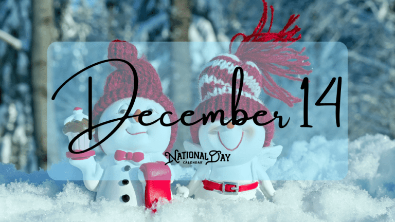 DECEMBER 14 | Birthdays and Events - National Day Calendar