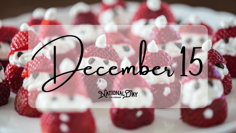 DECEMBER 15 | Birthdays and Events - National Day Calendar