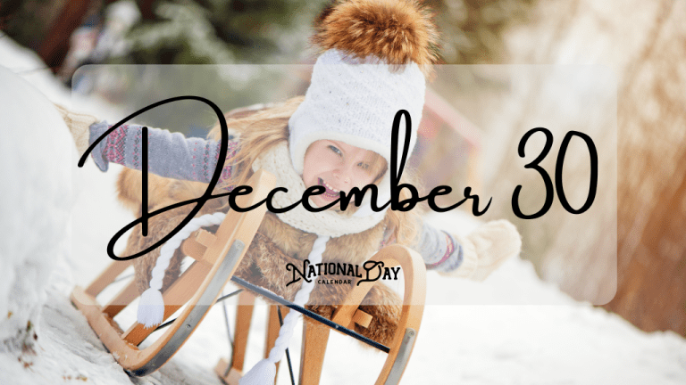 DECEMBER 30 | Birthdays and Events - National Day Calendar