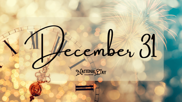 DECEMBER 31 | Birthdays and Events - National Day Calendar