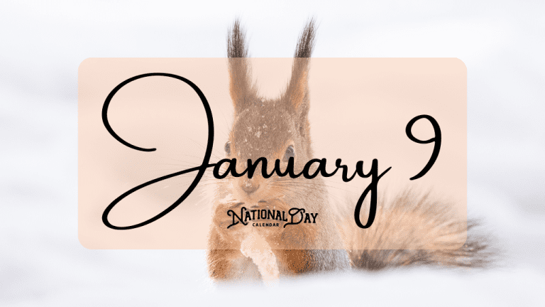 JANUARY 9 | Birthdays and Events - National Day Calendar