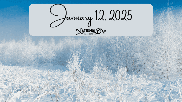 JANUARY 12, 2025 | KISS A GINGER DAY | NATIONAL PHARMACIST DAY | NATIONAL SUNDAY SUPPER DAY ...