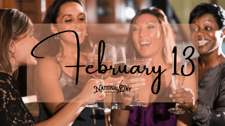 FEBRUARY 13 | Birthdays and Events - National Day Calendar