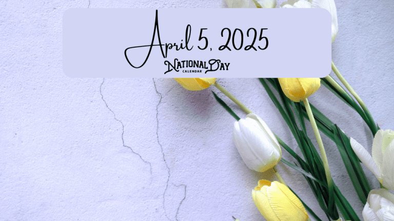 April 5, 2025, on the National Day Calendar® - National Day Calendar