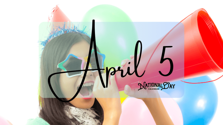 APRIL 5 | Birthdays and Events - National Day Calendar